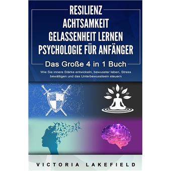RESILIENZ | ACHTSAMKEIT | GELASSENHEIT LERNEN | PSYCHOLOGIE FÜR ...