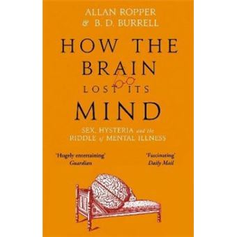 HOW THE BRAIN LOST ITS MIND - broché - Allan Ropper - Achat Livre ou ...
