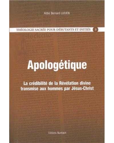 Apologétique La crédibilité de la Révélation divine transmise aux ...