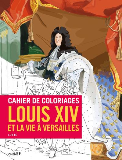 Cahier de coloriages Louis XIV - broché - Collectif - Achat Livre | fnac