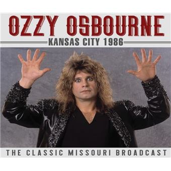 Classic Missouri Radio Broadcast Kansas City 1986 - Ozzy Osbourne - CD album - Achat & prix | fnac