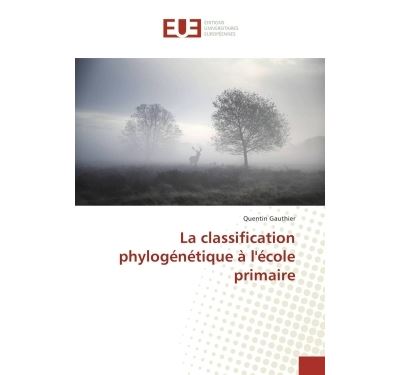 La classification phylogénétique à l'école primaire - broché - Quentin ...