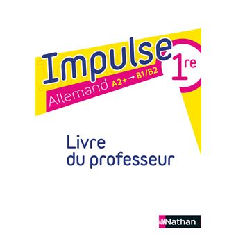 Impulse 1ère Livre du Professeur 2016 Livre du professeur, Edition 2016 - broché - Collectif ...