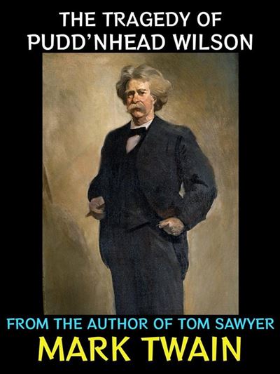The Tragedy of Pudd’nhead Wilson From The Author of Tom Sawyer - ebook ...