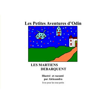 Les Martiens débarquent Petites aventures d'Odin - broché - Aleksandra ...