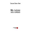 Ma théorie des cordes - broché - Caroline Sedrati-Dinet - Achat Livre ...
