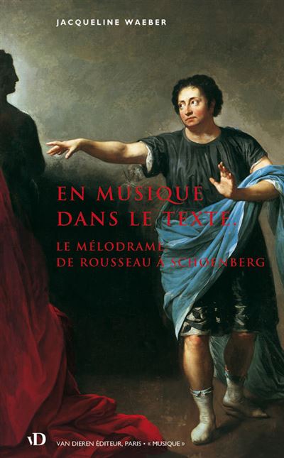 En musique dans le texte - le mélodrame, de Rousseau à Schoenberg ...