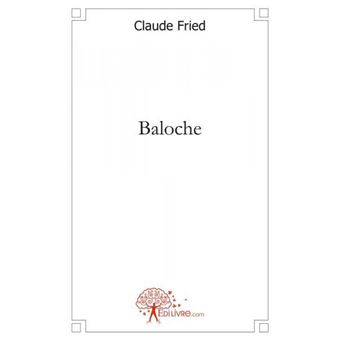 Baloche - broché - Claude Fried - Achat Livre | fnac