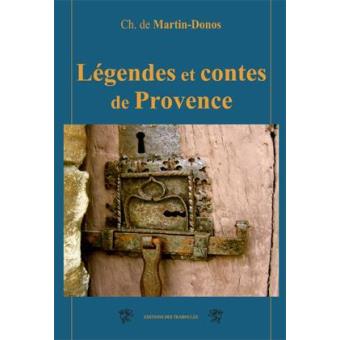 Légendes et contes de Provence - broché - C.de Martin-Donos - Achat ...