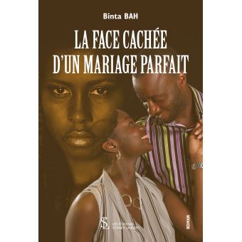 La face cachée d’un mariage parfait - broché - Binta Bah - Achat Livre ...
