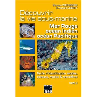 Découvrir la vie sous-marine Mer Rouge, Océan Indien, Océan Pacifique ...