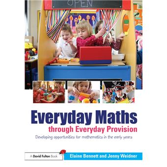 Everyday Maths through Everyday Provision Developing opportunities for ...