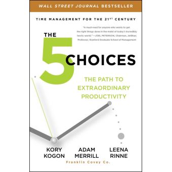The 5 Choices The Path to Extraordinary Productivity - ebook (ePub ...