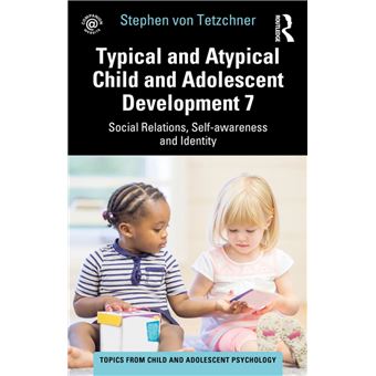 Typical and Atypical Child and Adolescent Development 7 Social ...