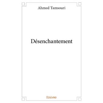 Désenchantement - broché - Ahmed Tamsouri - Achat Livre | fnac