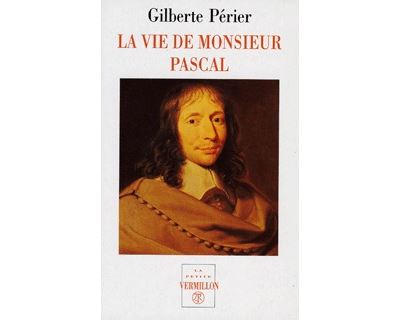 La vie de monsieur Pascal/La vie de Jacqueline Pascal - Poche ...