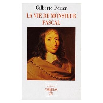 La vie de monsieur Pascal/La vie de Jacqueline Pascal - Poche ...