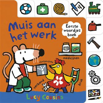Muis - Eerste woordjes boek - Muis aan het werk - Lucy Cousins ...