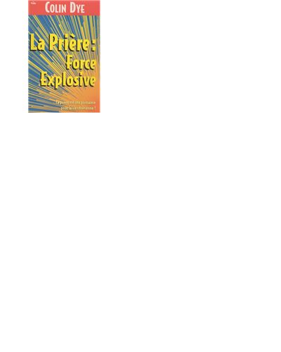 Priere force explosive - broché - C. Dye - Achat Livre ou ebook | fnac