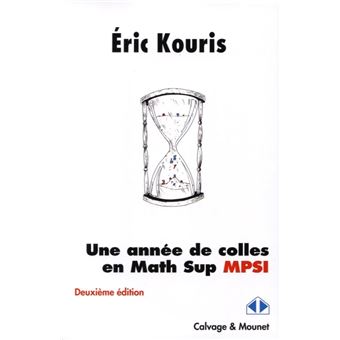 Une année de colles en Math Sup MPSI Deuxieme edition - broché - Eric ...