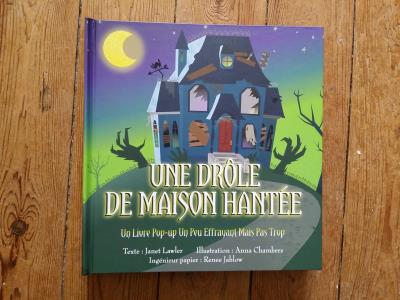 Une drôle de maison hantée - Un livre pop-up une peu effrayant mais pas ...