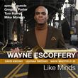 Like Minds : CD album en Wayne Escoffery : tous les disques à la Fnac