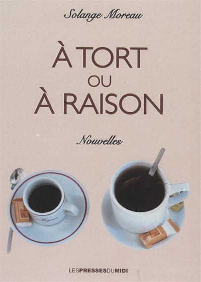 A tort ou a raison - broché - MOREAU Solange - Achat Livre | fnac