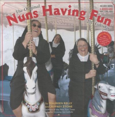 2015 wall calendar Nuns having fun - broché - Maureen Kelly - Achat ...