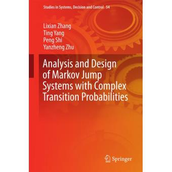 Analysis and design of Markov jump systems with complex transition probabilities - relié ...