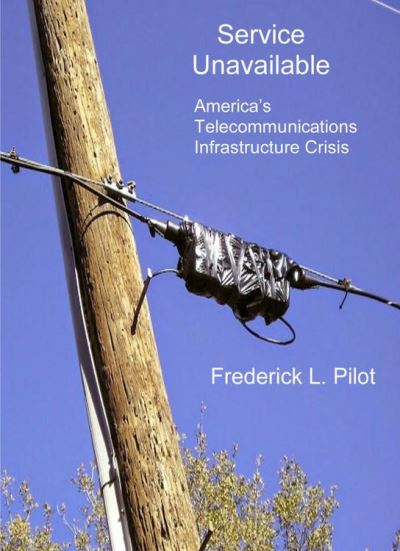 Service Unavailable America’s Telecommunications Infrastructure Crisis ...