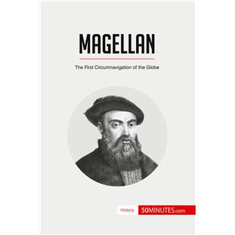 Magellan The First Circumnavigation of the Globe - broché - 50Minutes ...