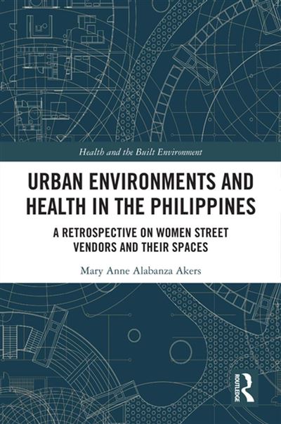 Urban Environments and Health in the Philippines A Retrospective on Women Street Vendors and ...