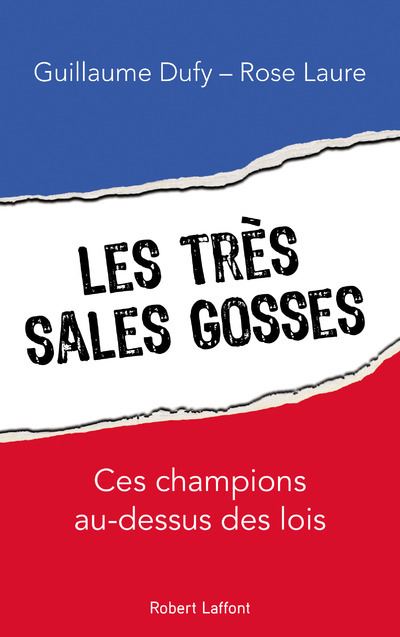Les très sales gosses Ces champions au-dessus des lois - broché ...