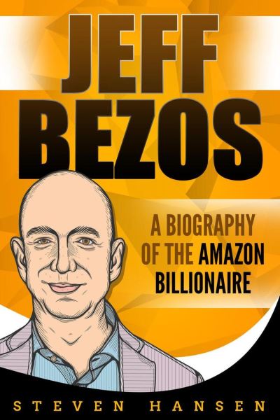 Jeff Bezos: A Biography of the Amazon Billionaire - ebook (ePub ...
