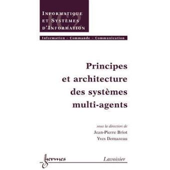 Principes et architectures des systèmes multi-agents - broché - Briot ...