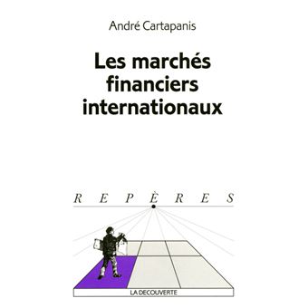 Les marchés financiers internationaux - Poche - André Cartapanis - Achat Livre | fnac
