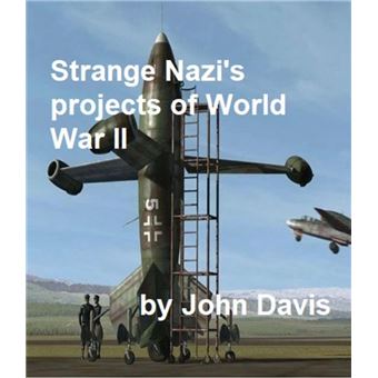 Strange Nazi's projects of World War II on pdf - ebook (ePub) - John ...