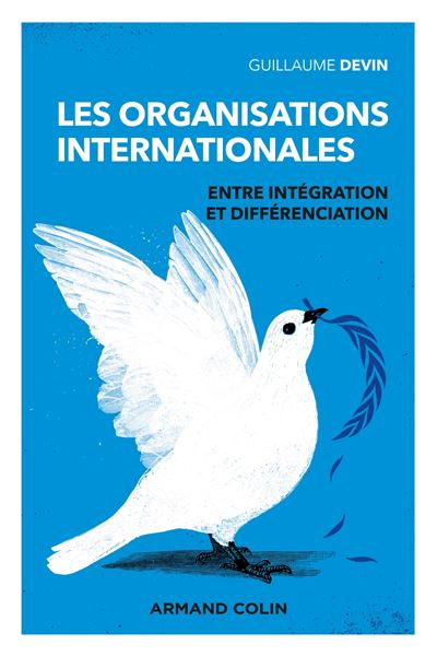 Les organisations internationales Entre intégration et différenciation ...
