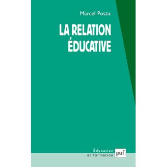 La relation éducative - broché - Marcel Postic - Achat Livre ou ebook | fnac
