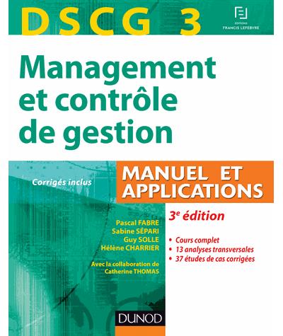DSCG 3 - Management et contrôle de gestion - 3e édition - Manuel et applications, Corrigés ...