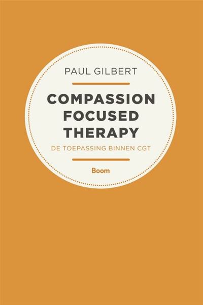 Compassion Focused Therapy De Toepassing Binnen Cgt Broché Paul