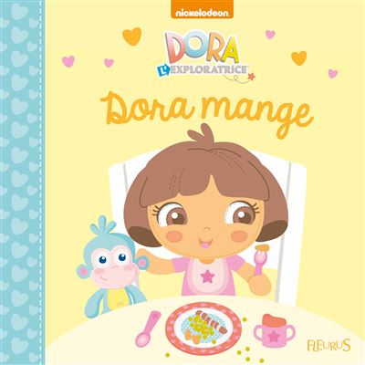 Dora l'exploratrice - Dora mange - Collectif - cartonné, Livre tous les ...