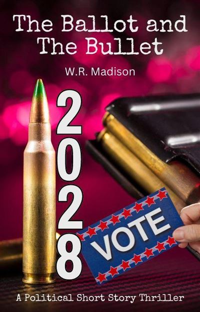 The Ballot and The Bullet - ebook (ePub) - W.R. Madison - Achat ebook ...