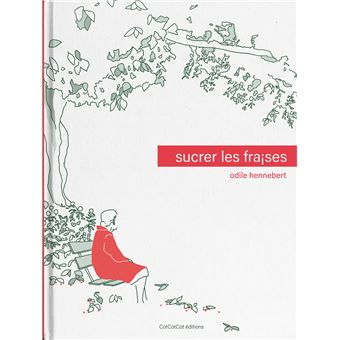 Sucrer les fraises - broché - Odile Hennebert - Achat Livre | fnac
