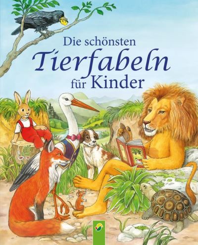 Die schönsten Tierfabeln für Kinder Ein Fabelbuch zum Vorlesen ...