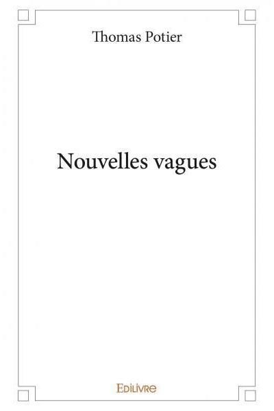 Nouvelles vagues - broché - Thomas Potier - Achat Livre | fnac