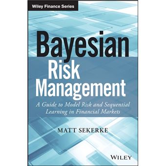 Bayesian risk management - relié - Matt Sekerke - Achat Livre ou ebook ...