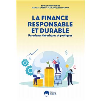La Finance Responsable et durable Paradoxes théoriques et pratiques 2022 - broché - Jean-Jacques ...