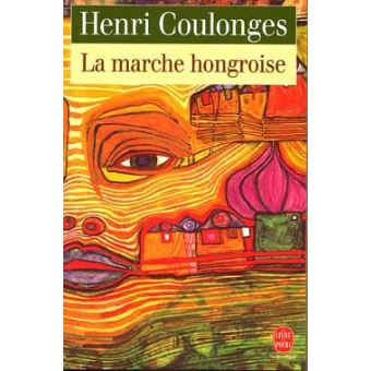La marche hongroise - Poche - Henri Coulonges - Achat Livre | fnac