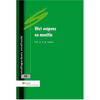 Studiepockets strafrecht - Tome 42 - Wet wapens en munitie - Henny ...